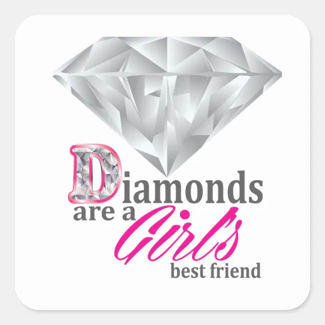 Diamonds are a girl's best friend square sticker | Zazzle