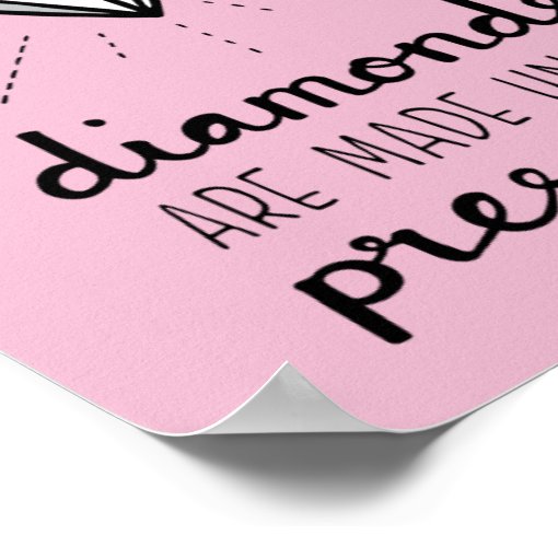 Diamonds Are Made Under Pressure For Her Poster | Zazzle