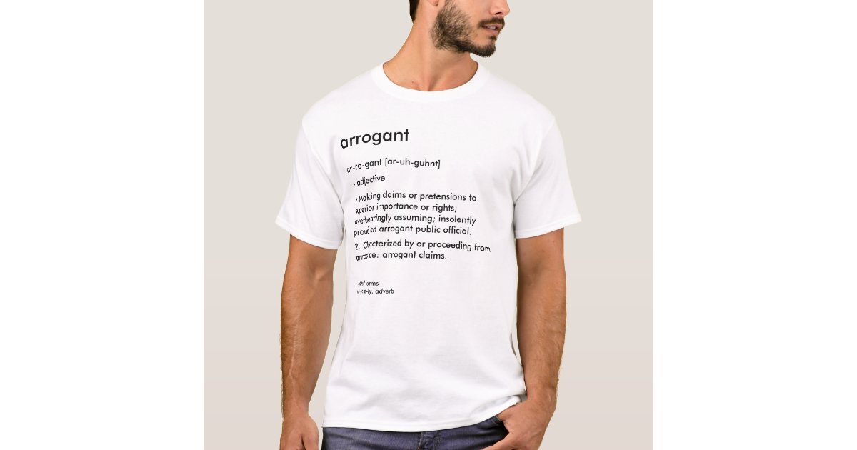 Dictionary: Arrogant T-Shirt | Zazzle