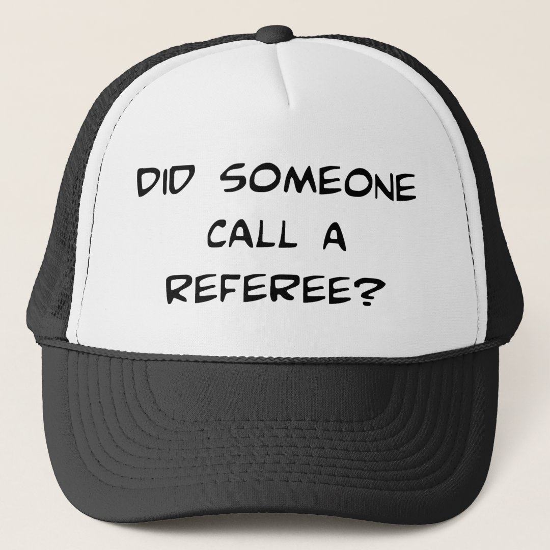 Did Someone Call A Referee Hat | Zazzle