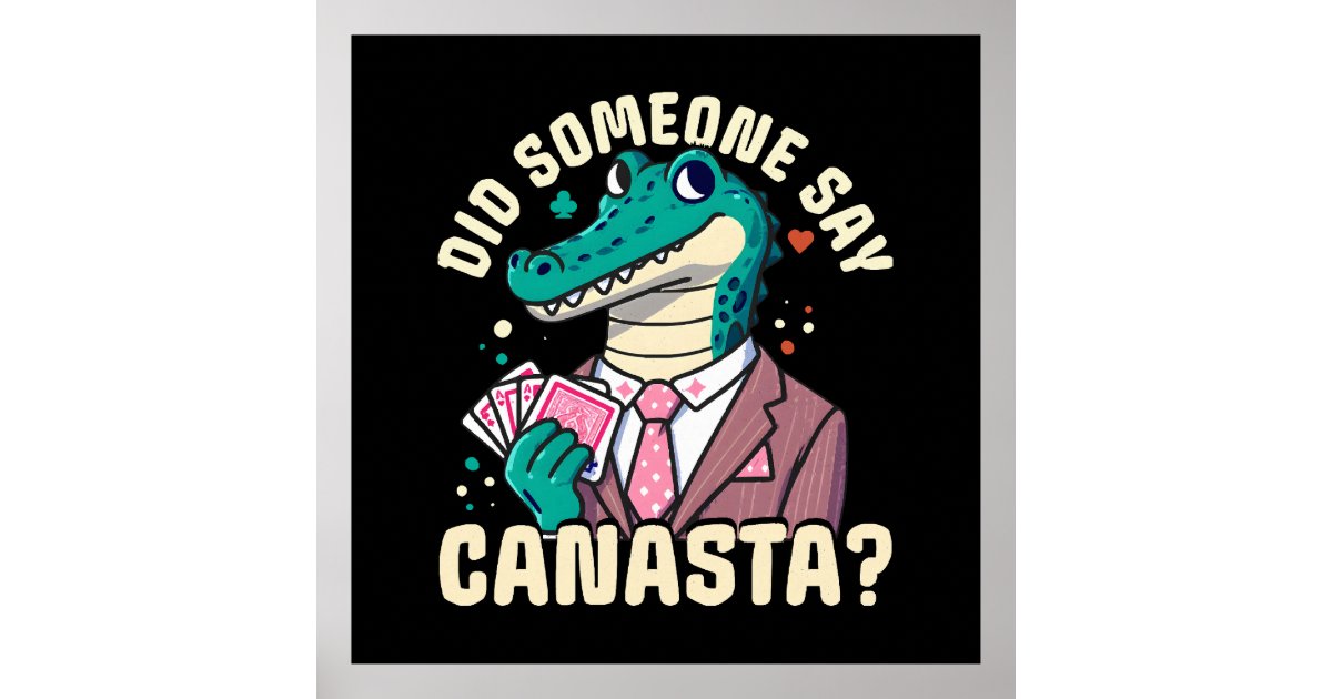 Did Someone Say Canasta Poster | Zazzle