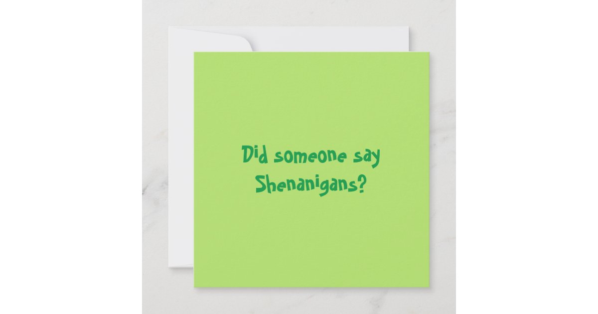 Did Someone Say Shenanigans? St. Patrick's Day | Zazzle