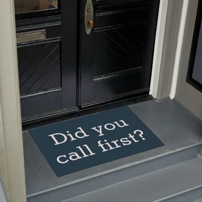 Did You Call First Funny Door Mat (BL) | Zazzle