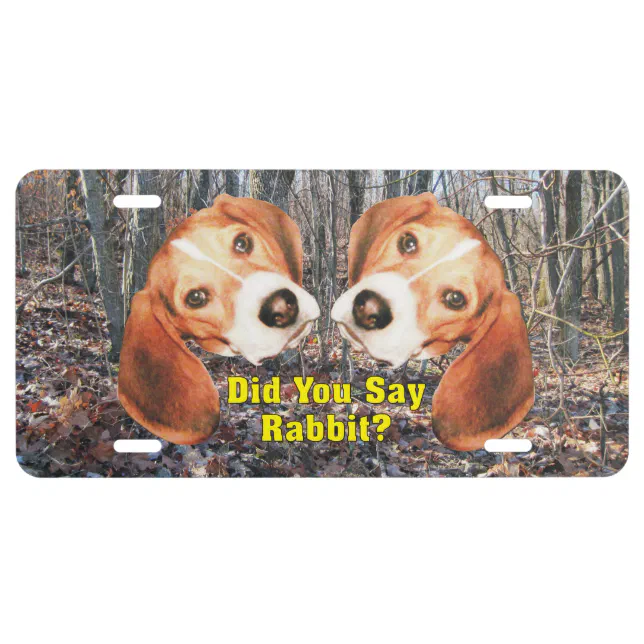 Did You Say Rabbit? Beagle Aluminum License Plate | Zazzle