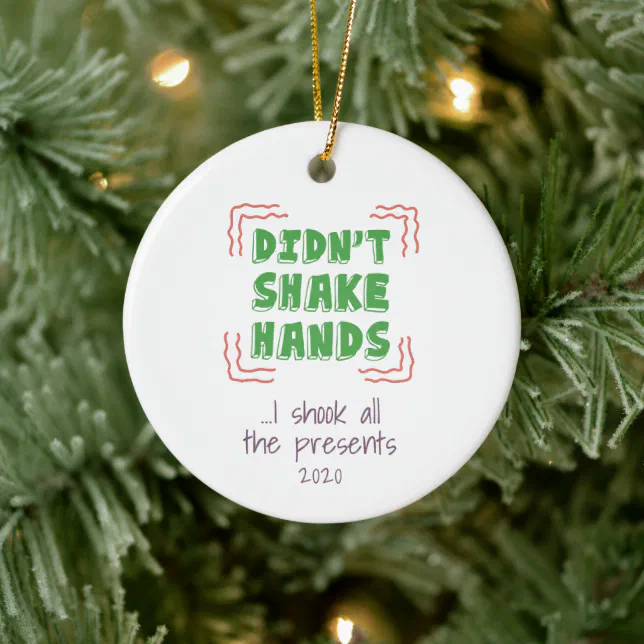 Didn't Shake Hands Shook The Presents Christmas Ceramic Ornament | Zazzle