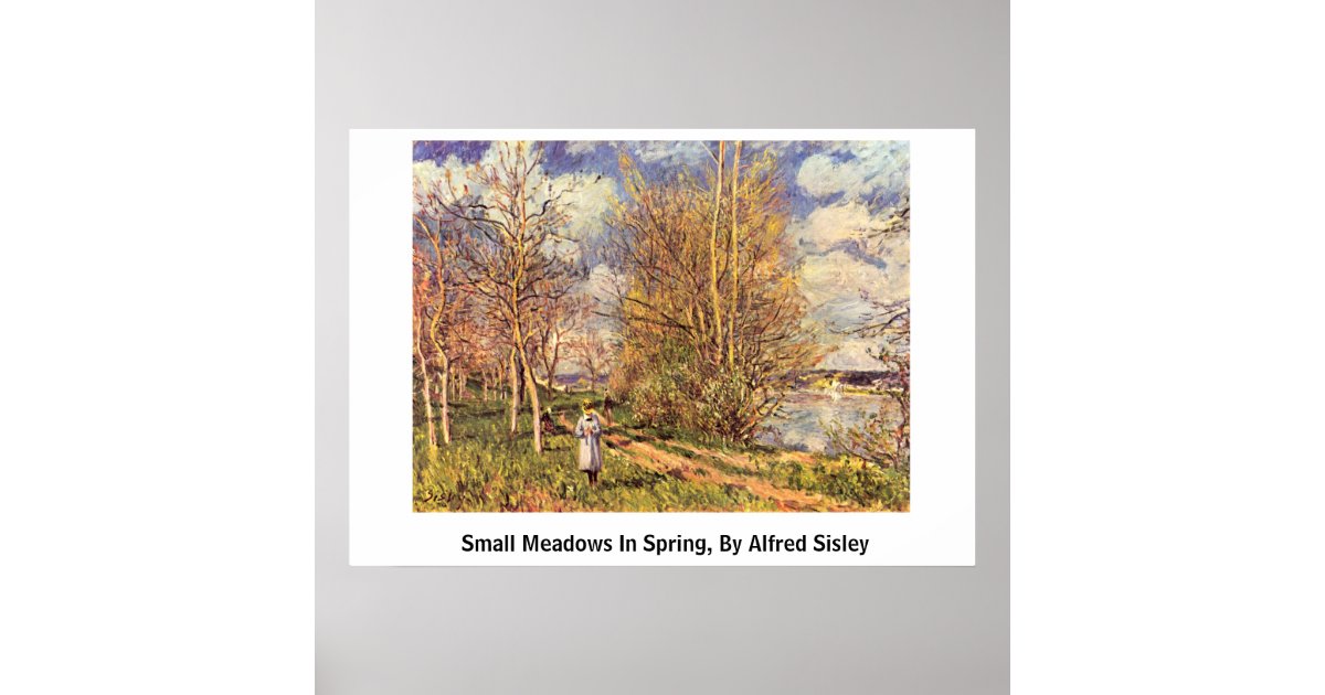 Die Small Meadows In Spring, By Alfred Sisley Poster | Zazzle