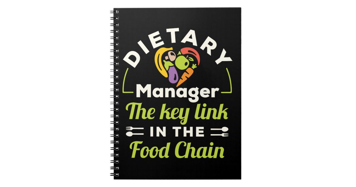 Dietary Manager the Key Link in the Food Chain Notebook | Zazzle