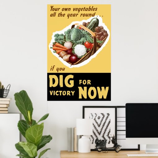 Dig For Victory Now -- WW2 Poster | Zazzle