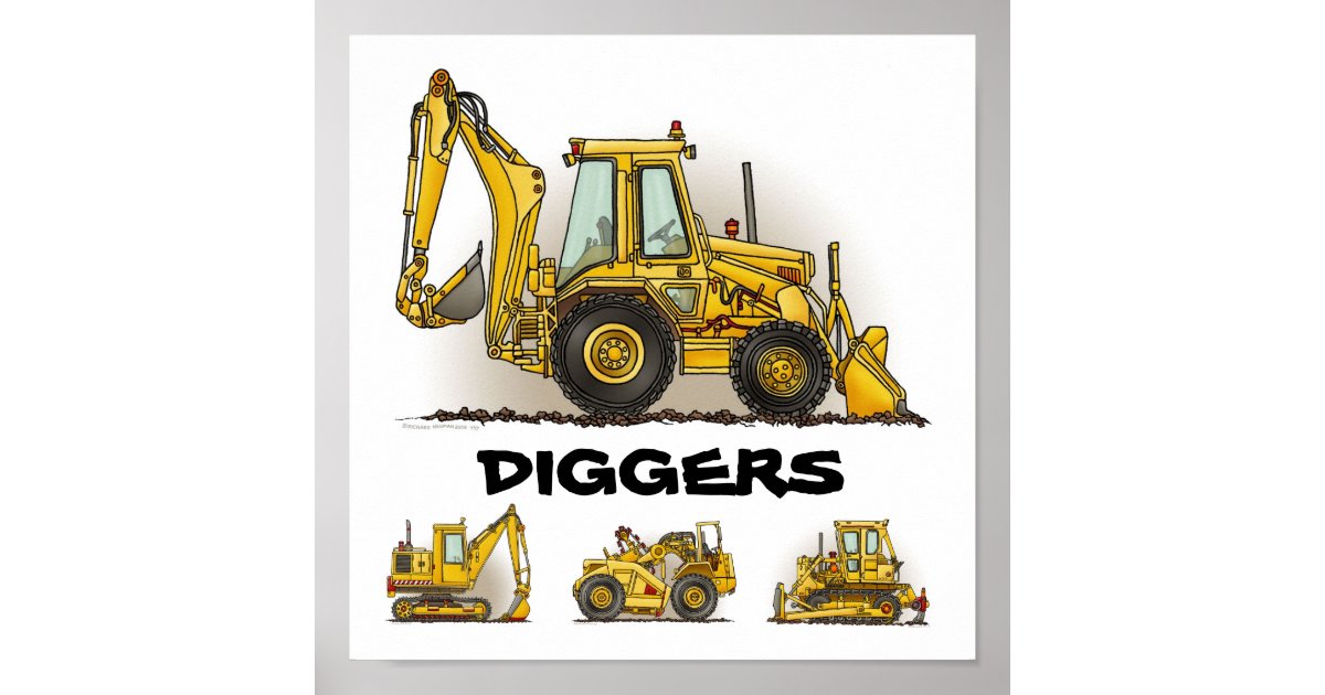 Diggers Backhoe Dozers Construction Poster Print | Zazzle