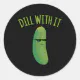 Dill With It Pickle Classic Round Sticker | Zazzle