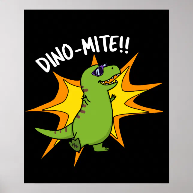 Dino-mite Funny TRex Dinosaur Pun Dark Poster | Zazzle