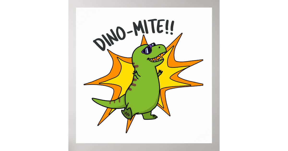 Dino-mite Funny TRex Dinosaur Pun Poster | Zazzle