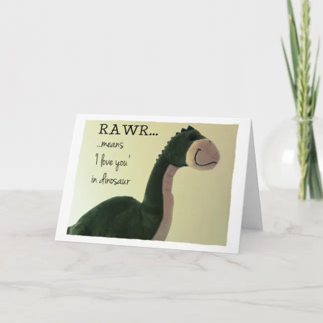 Dinosaur Card Rawr means 'I love you' in dinosaur | Zazzle