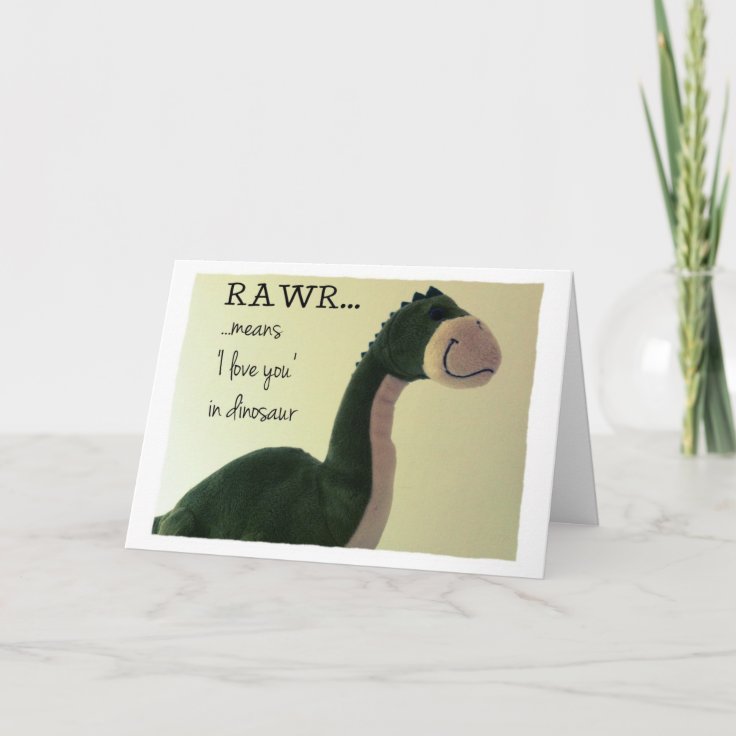 Dinosaur Card Rawr means 'I love you' in dinosaur | Zazzle
