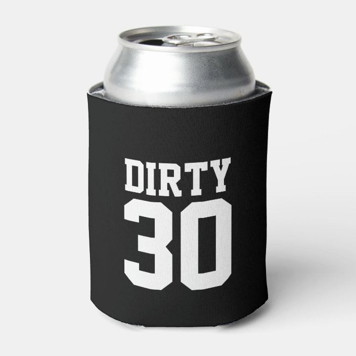 Dirty 30 thirty can coolers for Birthday party | Zazzle.com