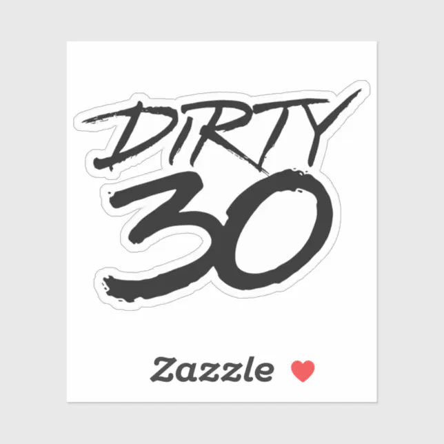Dirty 30 thirty sticker | Zazzle