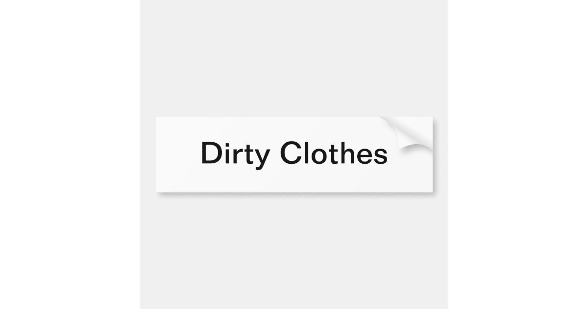 Dirty Clothes Sign / Bumper Sticker | Zazzle