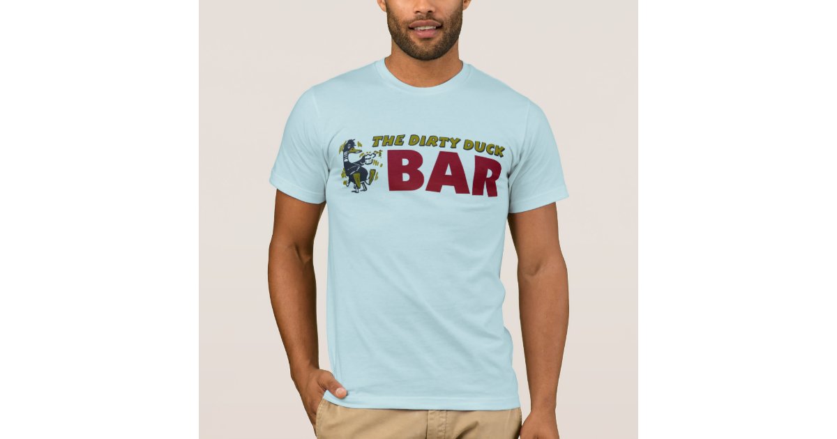 Dirty Duck Bar T-Shirt | Zazzle