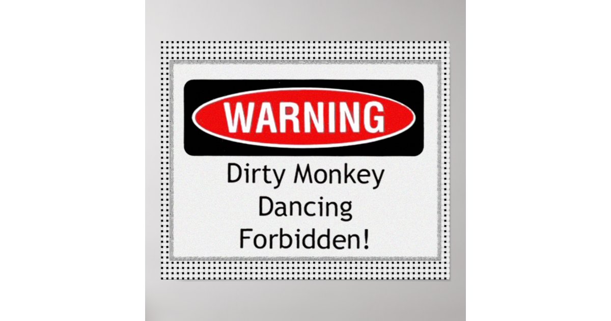 Dirty Monkey Dancing Forbidden Poster | Zazzle