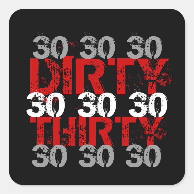 Dirty Thirty (30) Birthday Party Black Silver Red Square Sticker | Zazzle