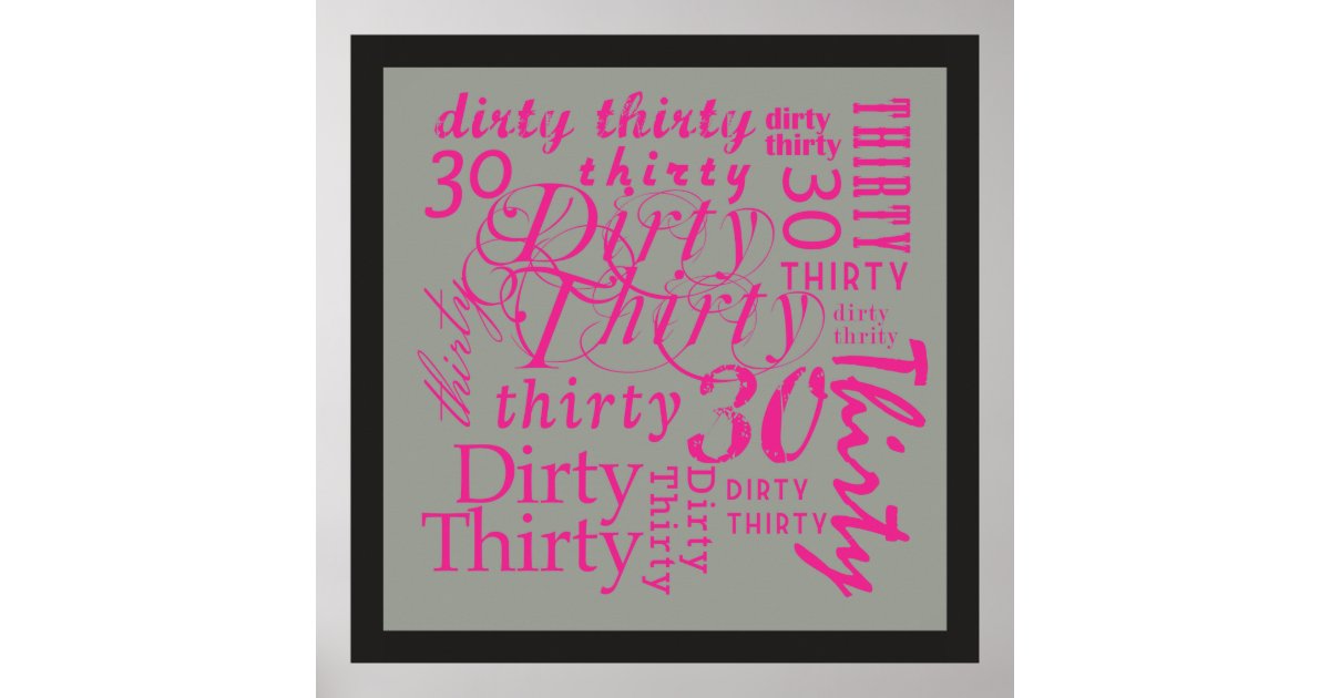 Dirty Thirty Poster | Zazzle