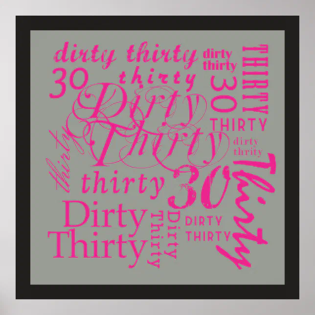Dirty Thirty Poster | Zazzle