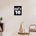 Dirty Thirty Poster | Zazzle