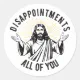 Disappointments All Of You Christian Jesus Funny Classic Round Sticker ...