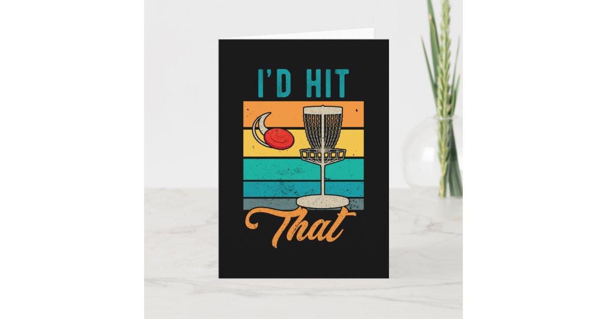 Disc Golf Retro I'd Hit That Card | Zazzle