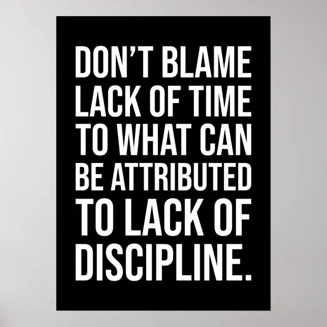 Discipline vs Lack Of Time - Motivational Poster | Zazzle