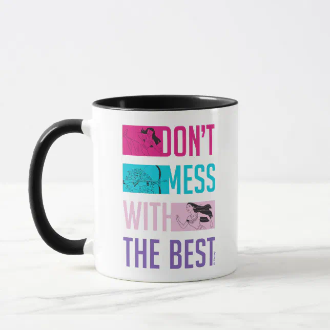 Disney Princess "Don't Mess With The Best" Mug | Zazzle