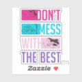 Disney Princess "Don't Mess With The Best" Sticker | Zazzle