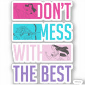 Disney Princess "Don't Mess With The Best" Sticker | Zazzle