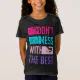 Disney Princess "Don't Mess With The Best" T-Shirt | Zazzle