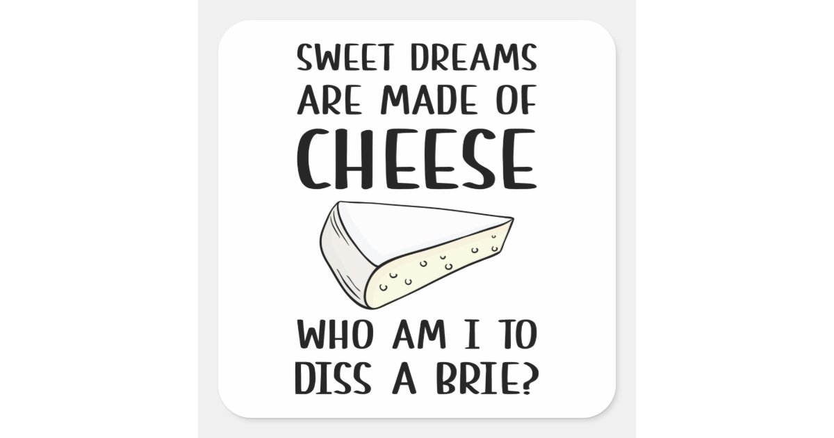 Diss A Brie Square Sticker | Zazzle