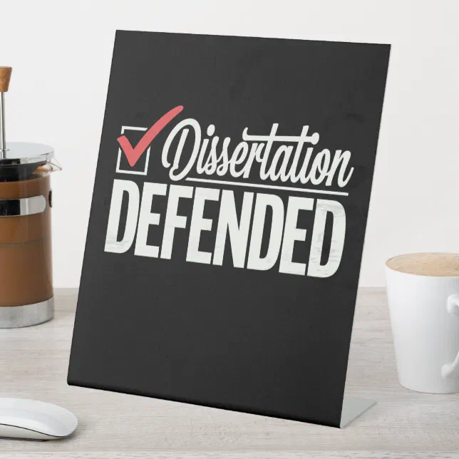 Dissertation Defended PhD Graduate Graduation Pedestal Sign | Zazzle