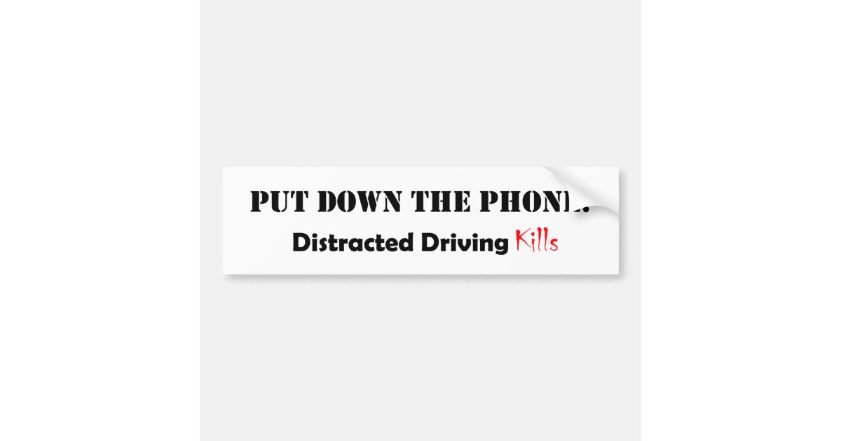 Distracted Driving Bumper Sticker | Zazzle