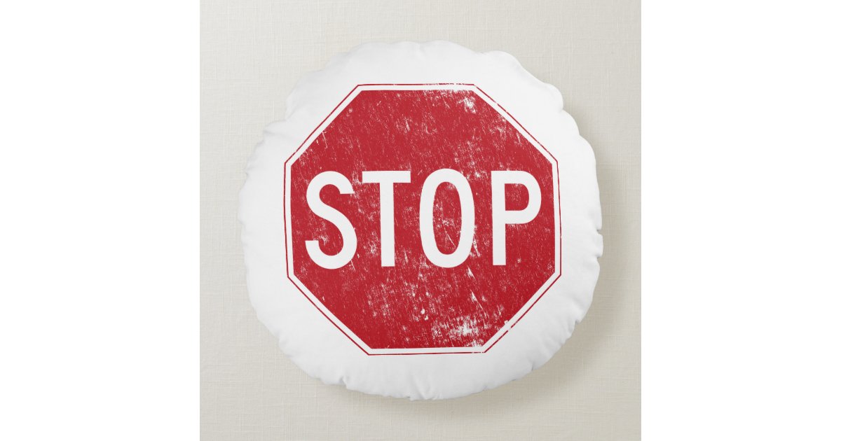 Distressed Stop Sign Round Pillow | Zazzle