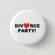 "Divorce Party" Button | Zazzle