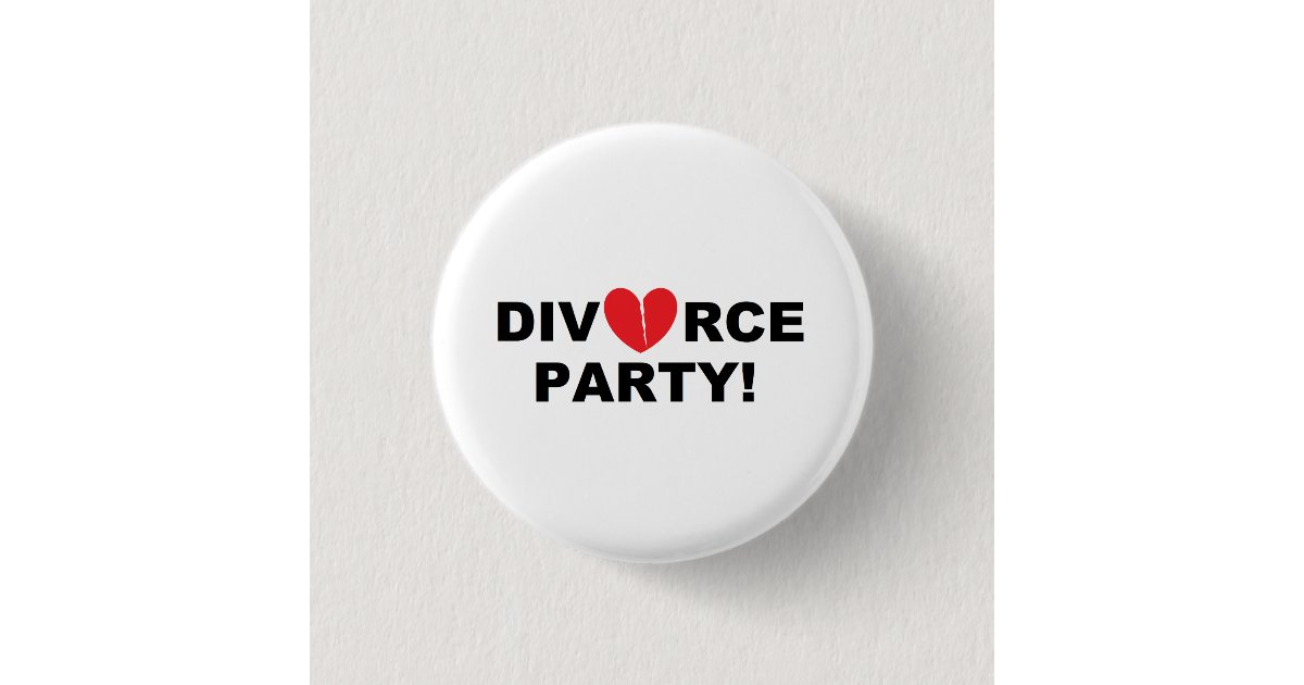 "Divorce Party" Button | Zazzle