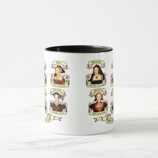 Divorced, Beheaded, DIed... Wives of Henry VIII Mug | Zazzle