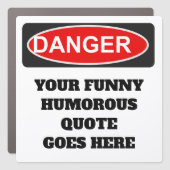DIY funny danger sign with your quote or humor | Zazzle