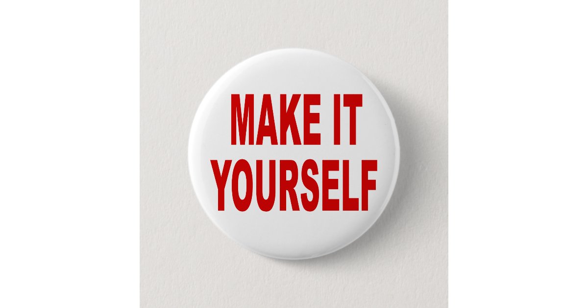 DIY Make Your Own 2016 campaign Button | Zazzle