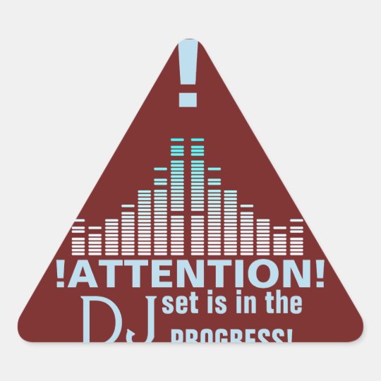 DJ attention funny professional sign Triangle Sticker | Zazzle.com
