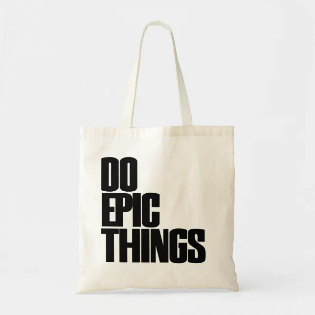 Do Epic Things Tote Bag | Zazzle