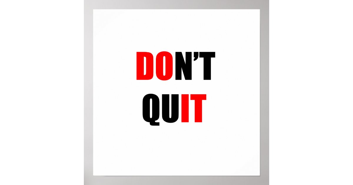 Do it. Don't quit Poster | Zazzle
