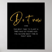 Do It Now Inspiring Quote Poster | Zazzle