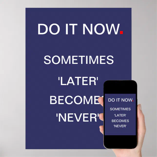 Do It Now - Motivational Poster | Zazzle