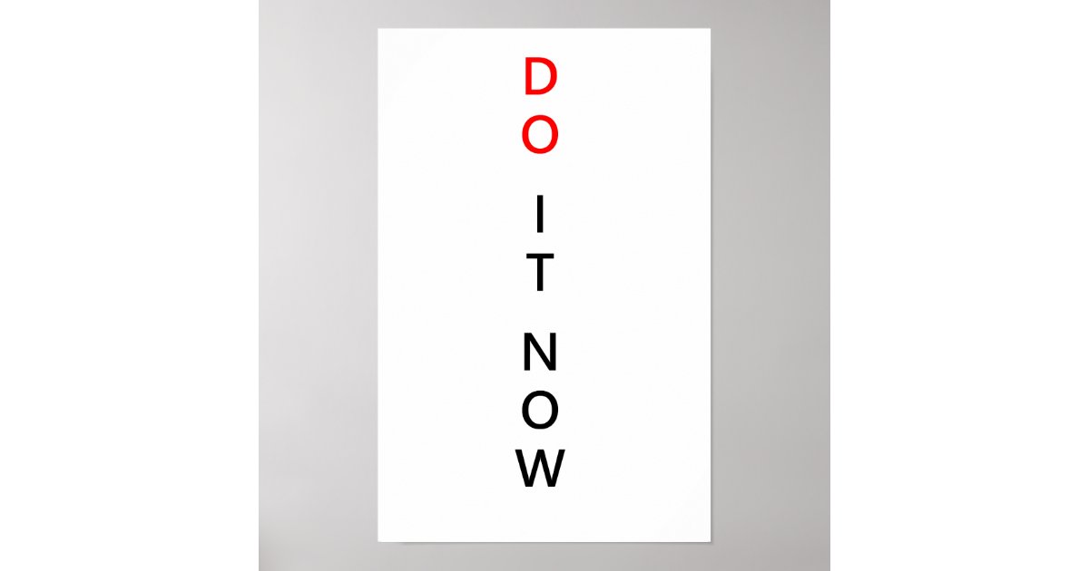 Do it now poster | Zazzle