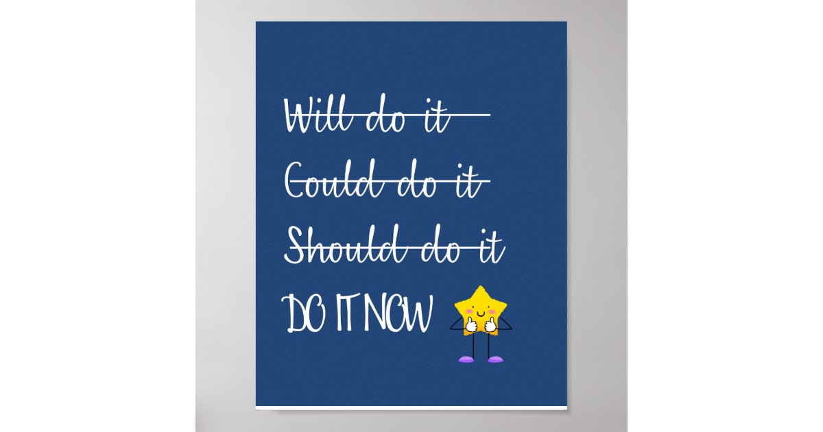Do It Now - Stop Procrastinating Motivational Poster | Zazzle